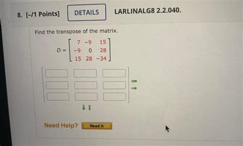 Solved Find The Transpose Of The Matrix Chegg