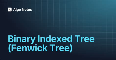 Binary Indexed Tree Fenwick Tree Algo Notes