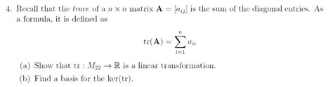 Solved Recall That The Trace Of A N X N Matrix A Laij Is Chegg