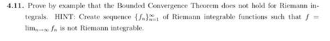 Solved 4 11 Prove By Example That The Bounded Convergence