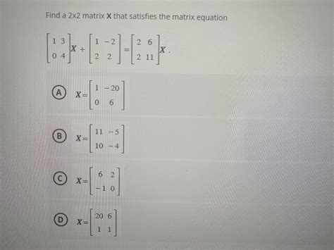Solved Find A Matrix X That Satisfies The Matrix Chegg Com