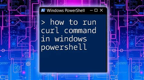How To Run Curl Command In Windows Powershell Boutique