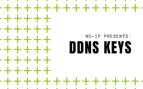 Ddns Keys Secure And Simple Remote Access With No Ip