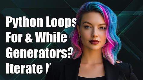 Are Python Forwhile Loops Generators Understanding Python Iteration