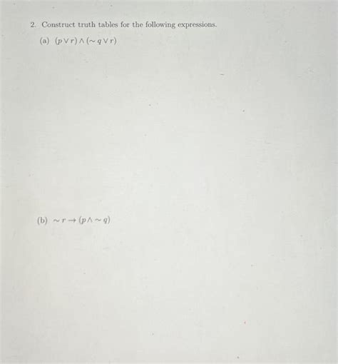 Solved 2 Construct Truth Tables For The Following