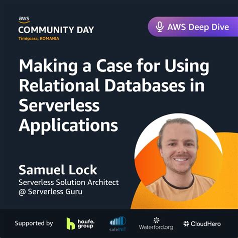Aws Community Day Romania On Linkedin Think Serverless Think Relational Join Us As Samuel