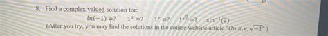 solved 8 find a complex valued solution for in 1 7 1