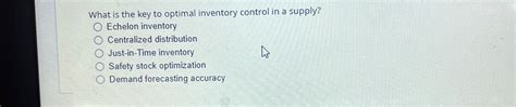 Solved What Is The Key To Optimal Inventory Control In A