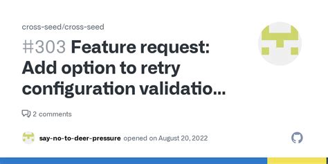 Feature Request Add Option To Retry Configuration Validation After Set Time · Issue 303