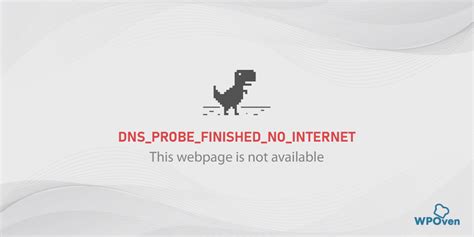 How To Fix The DNS PROBE FINISHED NO INTERNET Error