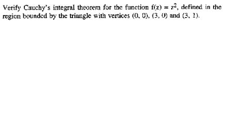 Solved Verify Cauchy S Integral Theorem For The Function Chegg