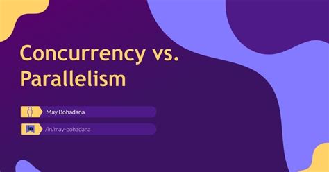 May Bohadana On Linkedin Concurrency Vs Parallelism 14 Comments