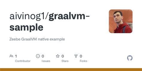 github aivinog1 graalvm sample zeebe graalvm native example