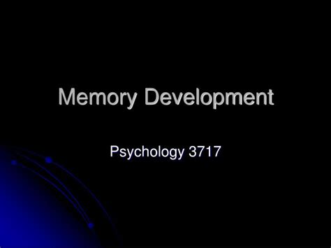 Ppt Memory Development Powerpoint Presentation Free Download Id2972698