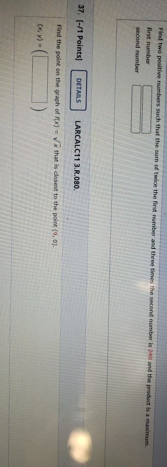 Solved Find Two Positive Numbers Such That The Sum Of Twice