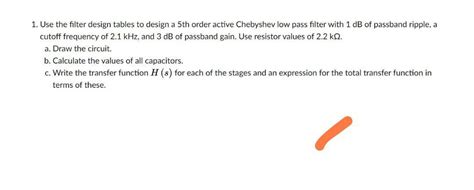 Solved 1 Use The Filter Design Tables To Design A 5th Order