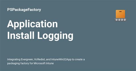 Application Install Logging Pspackagefactory