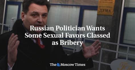 Russian Politician Wants Some Sexual Favors Classed As Bribery