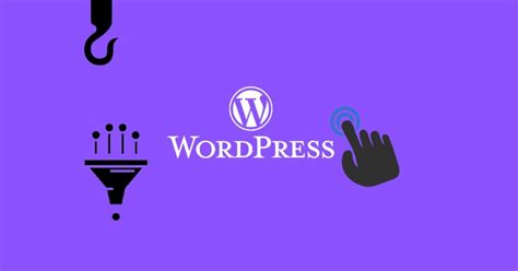 A Complete Guide On Wordpress Hooks Actions And Filters
