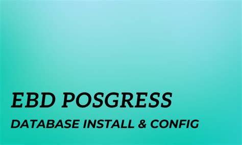 Database Edb Posgress Sql Installation Configuration By Sycoshoutsocial Fiverr
