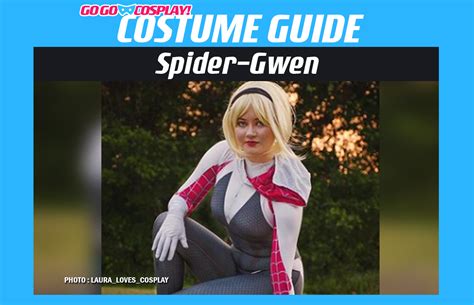 Spider Gwen Costume Guide Go Go Cosplay