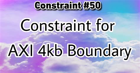 Constraint For Axi 4kb Boundary