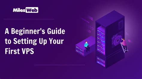 A Beginners Guide To Setting Up Your First Vps