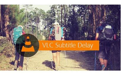 Full Fix Vlc Subtitle Delaying How To Fix Vlc Subtitle Delay