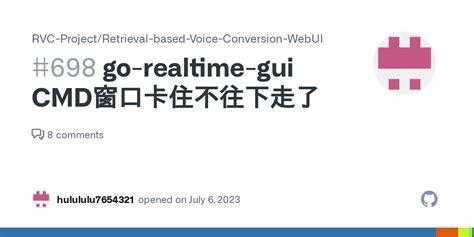 go realtime gui CMD窗口卡住不往下走了 Issue RVC Project Retrieval based Voice Conversion WebUI