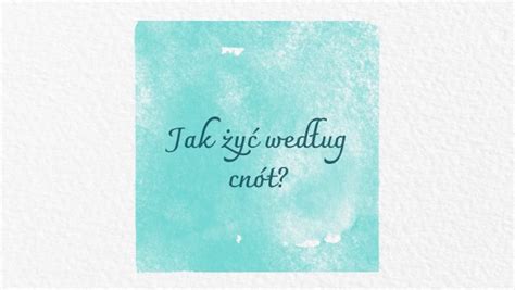 Jak żyć Według Cnót Genially