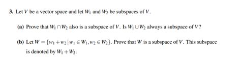 Solved 3 Let V Be A Vector Space And Let W And W2 Be