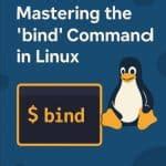Bind Command Linux A Complete Guide Better 2025