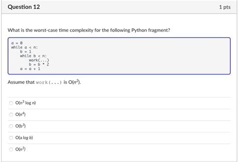 Solved What Is The Worst Case Time Complexity For The