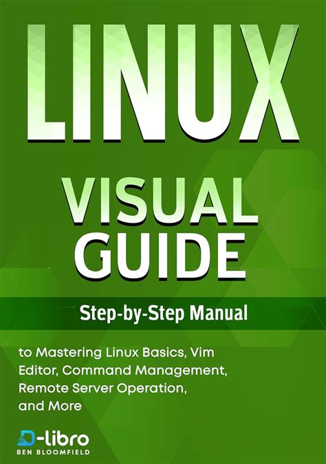 Linux Visual Guide Step By Step Manual For Complete Beginners To