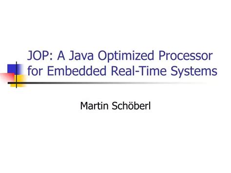 Ppt Jop A Java Optimized Processor For Embedded Real Time Systems