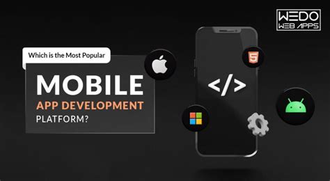 The Most Popular Mobile App Development Platform