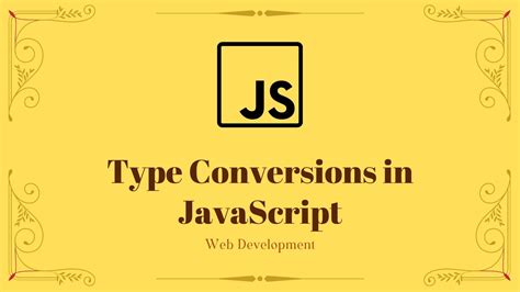 Type Conversions In Javascript Developers Dome