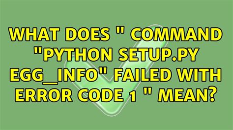 Ubuntu What Does Command Python Setup Py Egg Info Failed With