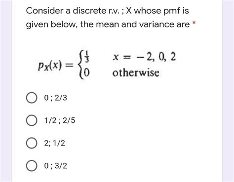 solved consider a discrete r v x whose pmf is given below