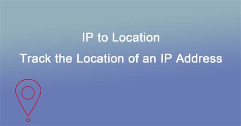 IP To Location How To Identify And Locate IP Address