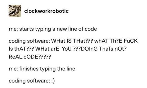 I Me Starts Typing A New Line Of Code Coding Software What Is That