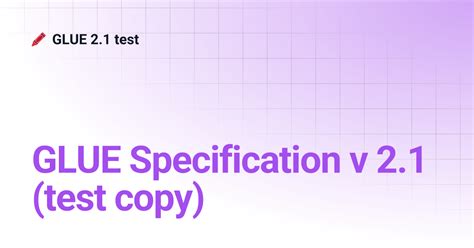 Glue Specification V 2 1 Test Copy Glue 2 1 Test