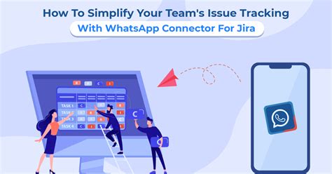 How To Simplify Your Teams Issue Tracking With Whatsapp Connector For Jira