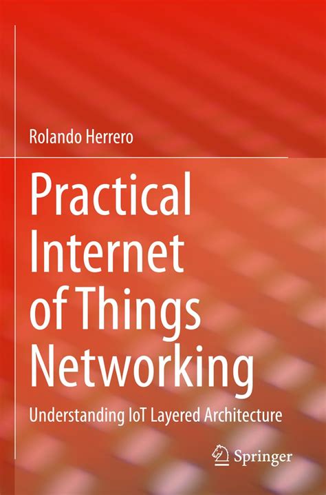 practical internet of things networking understanding iot layered architecture herrero