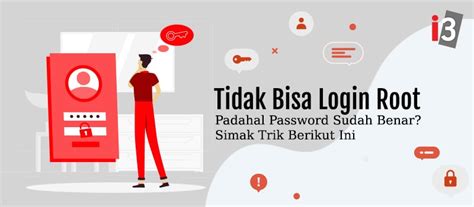 Tidak Bisa Login Root Simak Trik Berikut Ini