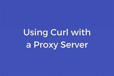 Using Curl With A Proxy Server Hydraproxy