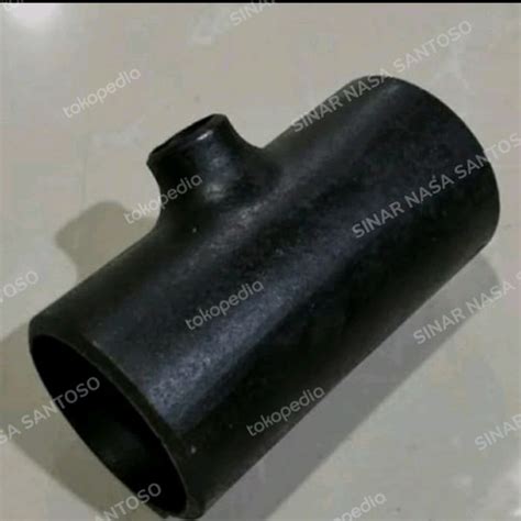 Jual Tee Las Reducer Besi Sgp 6 X 2 Inch Jakarta Barat Sinar Nasa