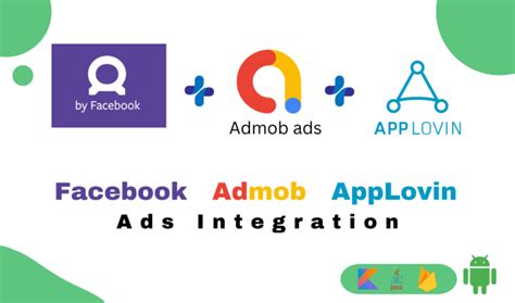 Do Admob Facebook Applovin Ads Integration In Mobile App In Android