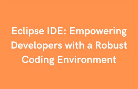 Eclipse Ide A Robust Coding Environment