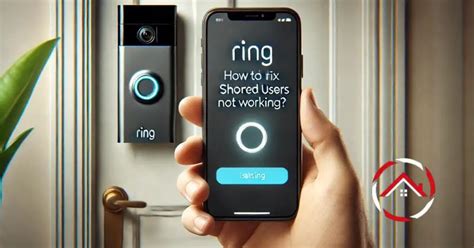 Solid Steps On How To Fix Ring Shared Users Not Working